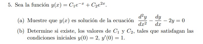Solved Sea la función y(x)=C1e-x+C2e2x.(a) ﻿Muestre que y(x) | Chegg.com