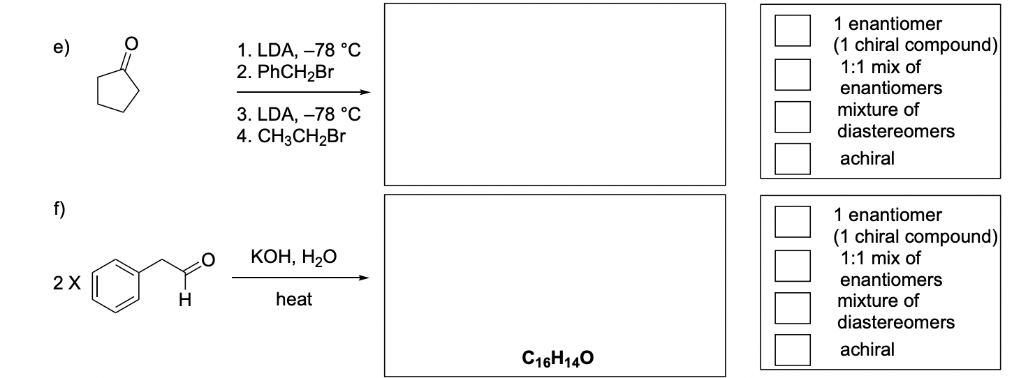 Solved 1 enantiomer e) 1. LDA,−78∘C 2. PhCH2Br 3. LDA2−78∘C | Chegg.com