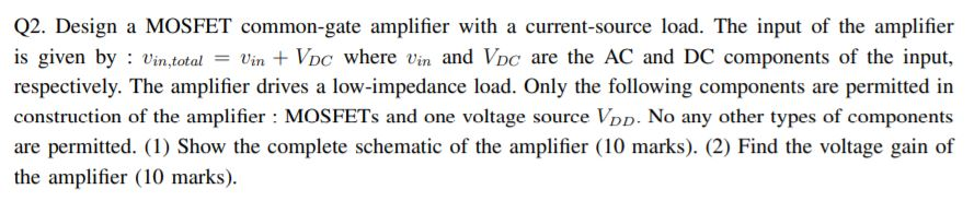 Solved Q2. Design a MOSFET common-gate amplifier with a | Chegg.com