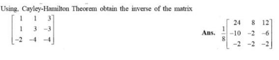 Solved Using, Cayley-Hamilton Theorem obtain the inverse of | Chegg.com