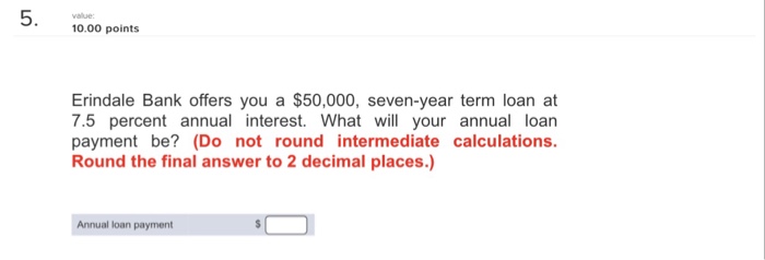 Solved 5 10.00 points Erindale Bank offers you a $50,000, | Chegg.com