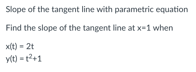 Solved Slope of the tangent line with parametric equation | Chegg.com