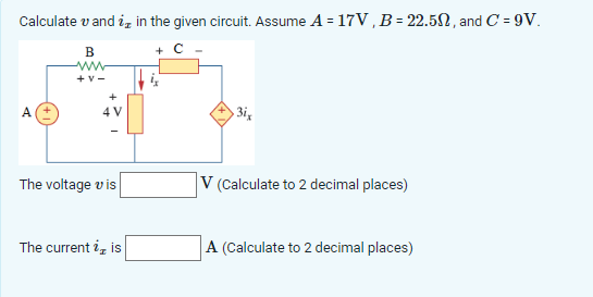 Solved Calculate v and ix in the given circuit. Assume A=17 | Chegg.com