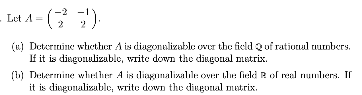 Solved Let A=(−22−12). (a) Determine whether A is | Chegg.com