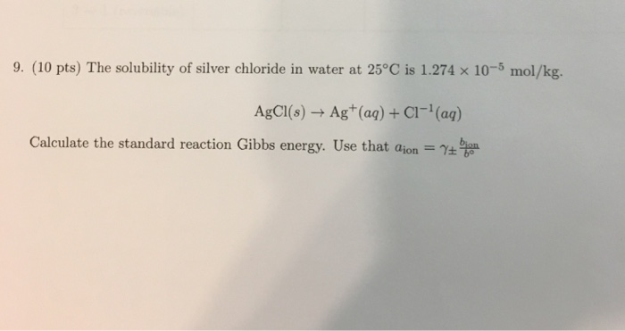 Solved 9. (10 pts) The solubility of silver chloride in | Chegg.com