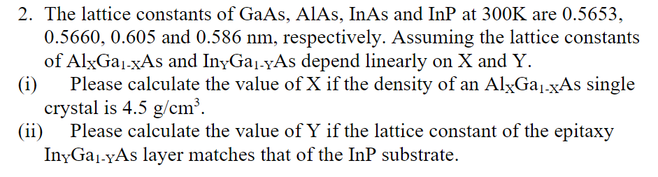 Solved 2. The lattice constants of GaAs, AlAs, InAs and InP | Chegg.com