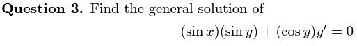 Solved (sinx)(siny)+(cosy)y′=0 | Chegg.com