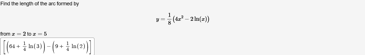 Solved Find the length of the arc formed by y=81(4x2−2ln(x)) | Chegg.com