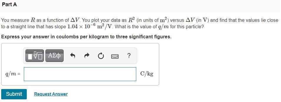 Solved You Measure The Charge To Mass Ratio Q M For A