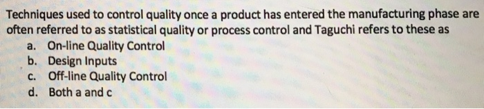 Solved Techniques used to control quality once a product has | Chegg.com