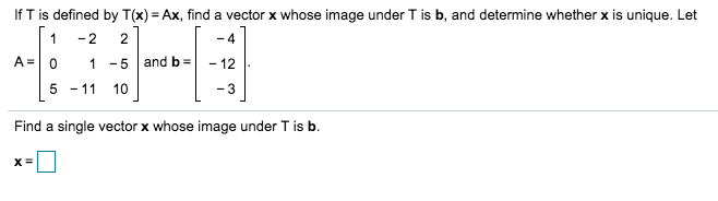 Solved If T is defined by T(x)-Ax, find a vector x whose | Chegg.com