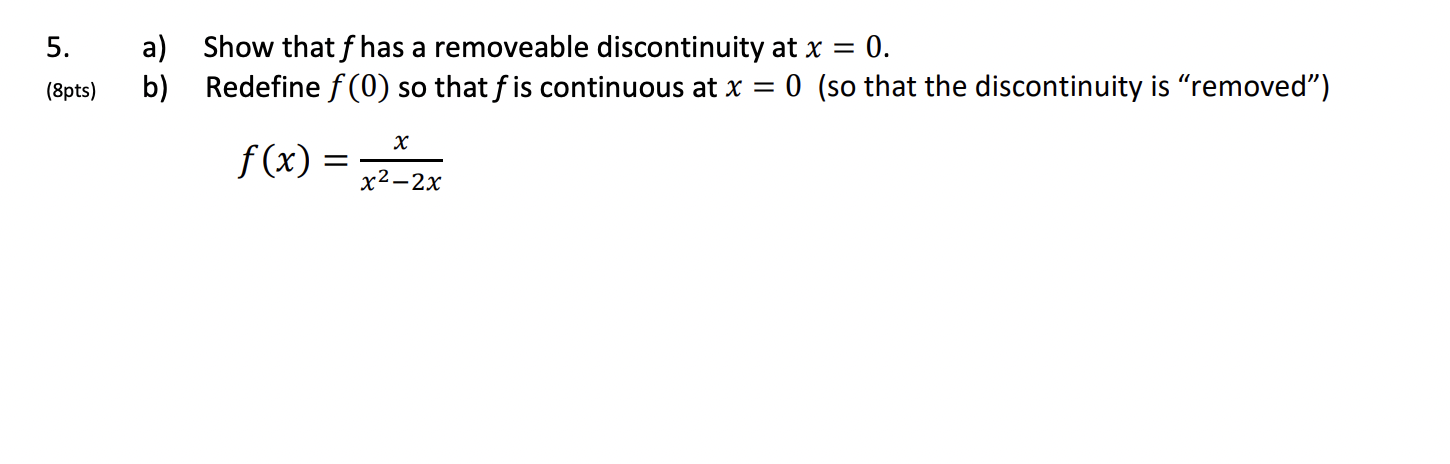 Solved 5. a) Show that f has a removeable discontinuity at | Chegg.com