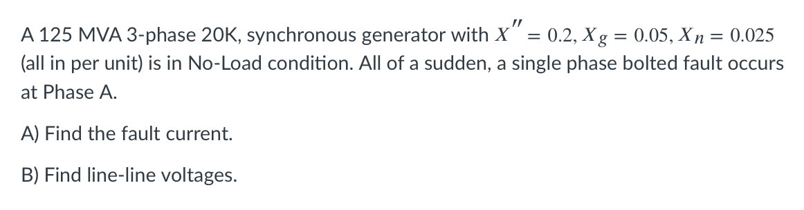 Solved A 125 MVA 3-phase 20K, synchronous generator with X" | Chegg.com