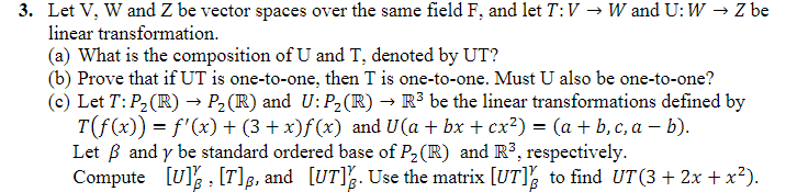 Solved Let V,W and Z be vector spaces over the same field F, | Chegg.com
