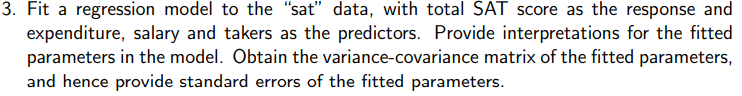 Solved 3. Fit a regression model to the "sat" data, with | Chegg.com