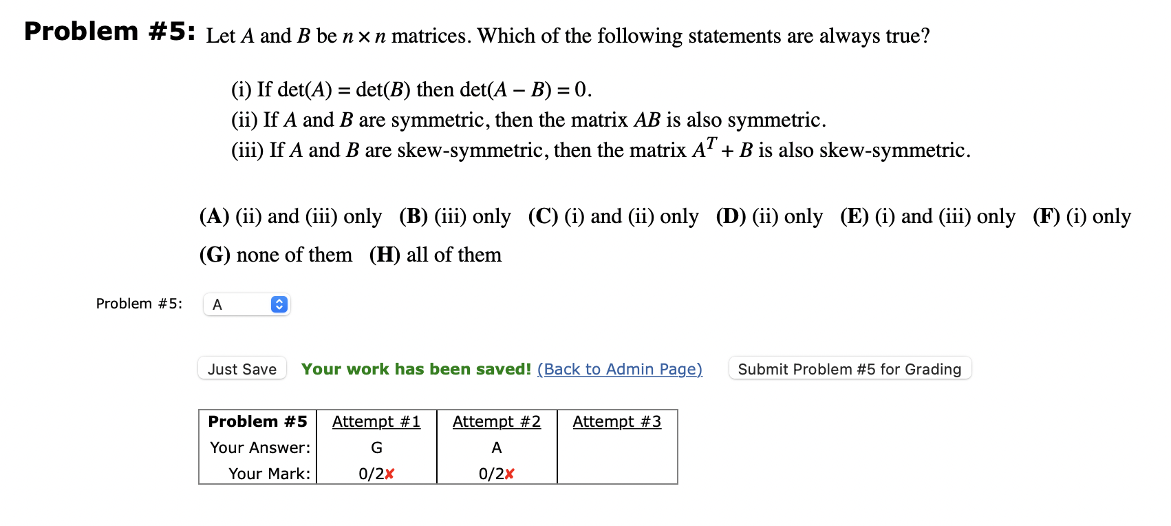 Solved Problem #5: Let A and B be nxn matrices. Which of the | Chegg.com