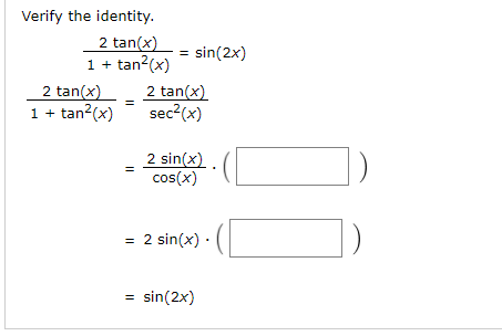 Solved Verify the identity. 2 tan(x) sin(2x) 1 + tan2(x) 2 | Chegg.com