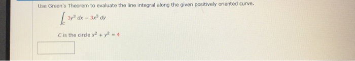 Solved Use Greens Theorem To Evaluate The Line Integral