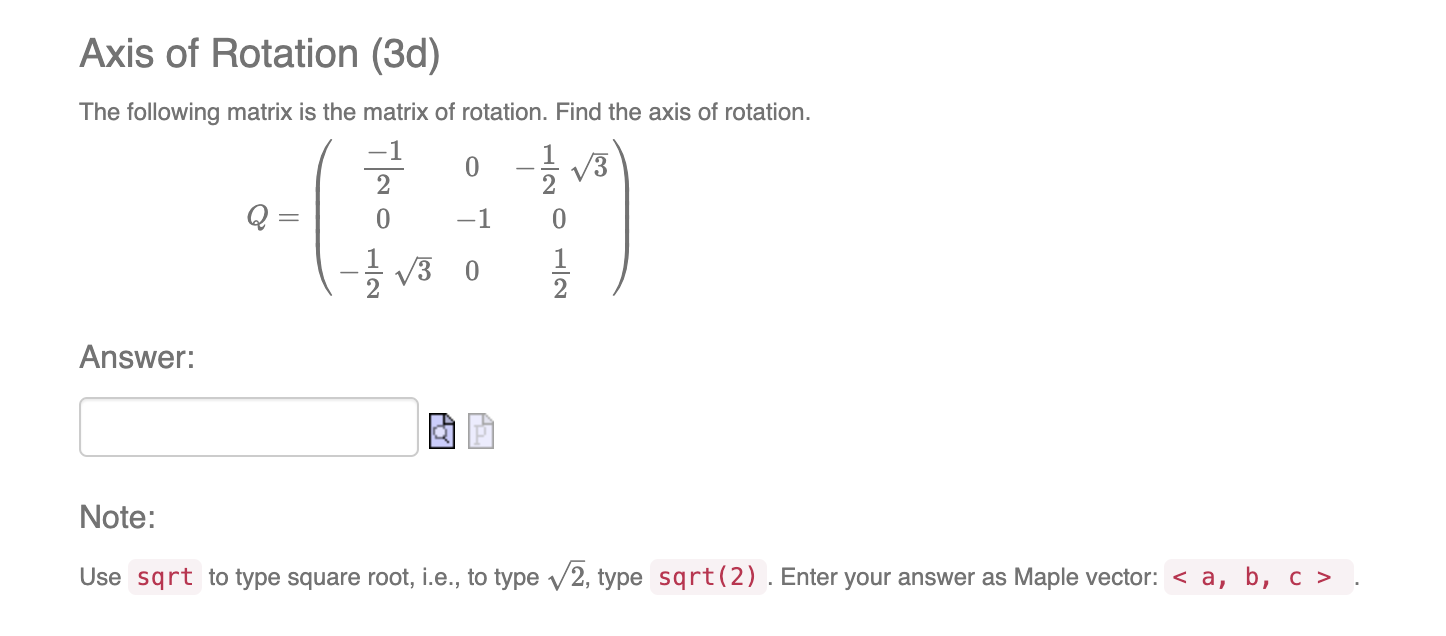 Solved Axis of Rotation (3d) The following matrix is the | Chegg.com