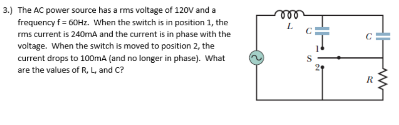 Solved L 3.) The AC power source has a rms voltage of 120V | Chegg.com