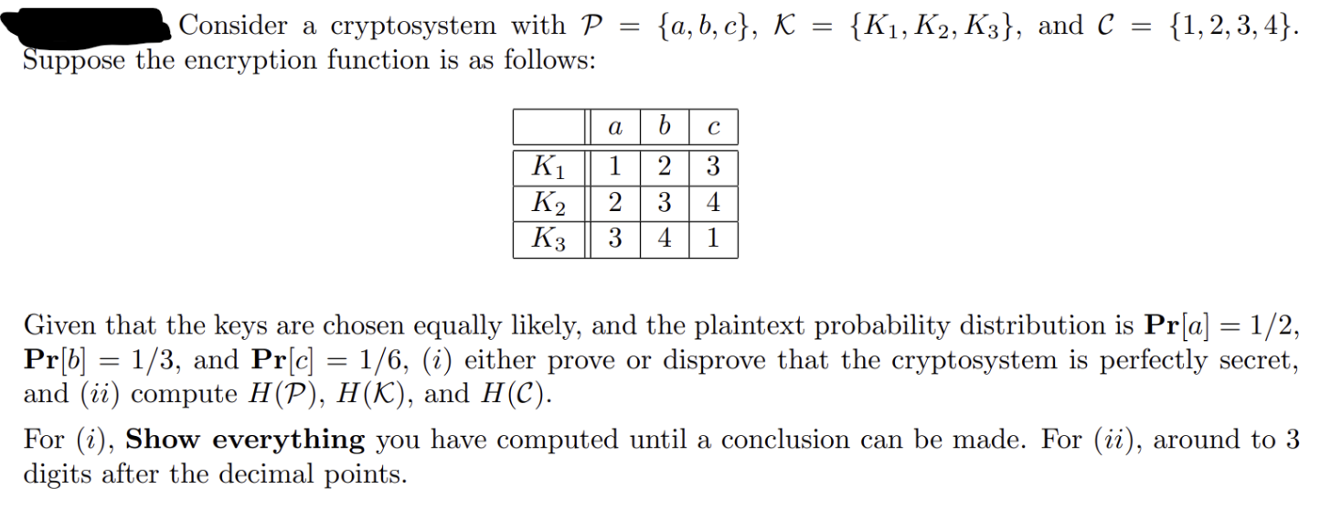 Solved Consider a cryptosystem with P={a,b,c},K={K1,K2,K3}, | Chegg.com
