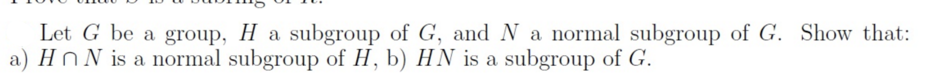 Solved Let G be a group, H a subgroup of G, and N a normal | Chegg.com