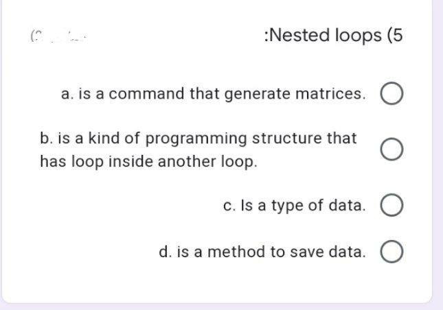 Solved :Nested loops (5 a. is a command that generate | Chegg.com