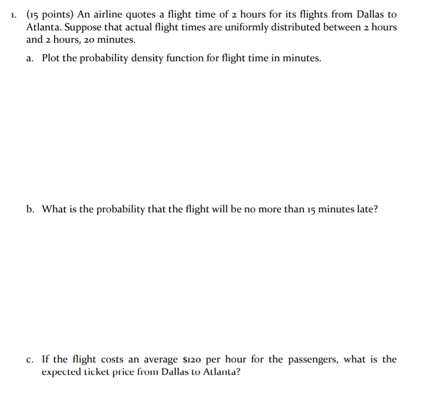 Solved 1. (15 points) An airline quotes a flight time of 2 | Chegg.com