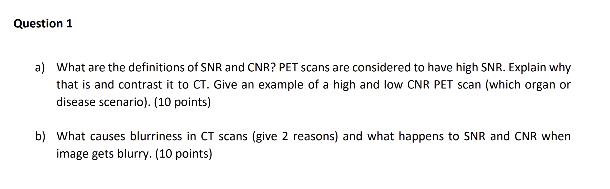 Solved a) What are the definitions of SNR and CNR? PET scans | Chegg.com