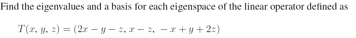Solved Find the eigenvalues and a basis for each eigenspace | Chegg.com