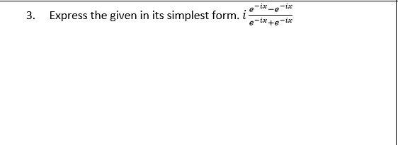 Solved 3. Express the given in its simplest form. i Fix+e-ix | Chegg.com