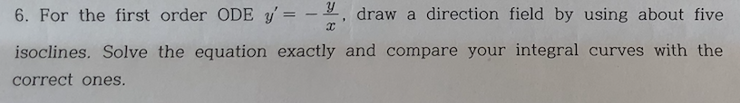 Solved 6. For the first order ODE y' draw a direction field | Chegg.com