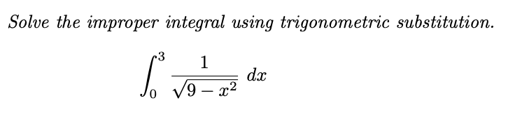Solved Solve the improper integral using trigonometric | Chegg.com