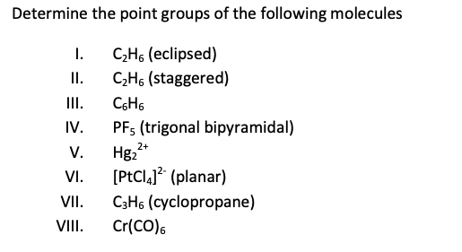 Solved Determine the point groups of the following molecules | Chegg.com