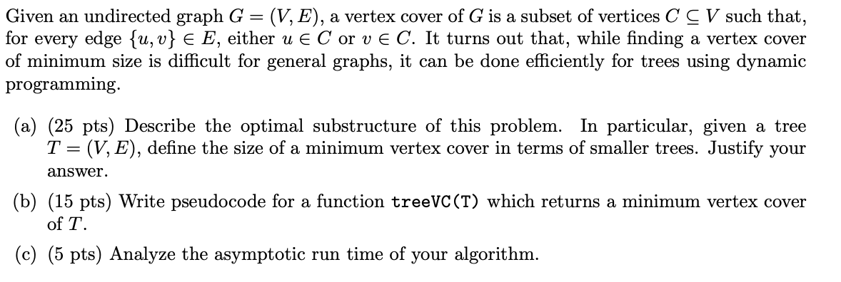Solved Given an undirected graph G=(V,E), a vertex cover of | Chegg.com
