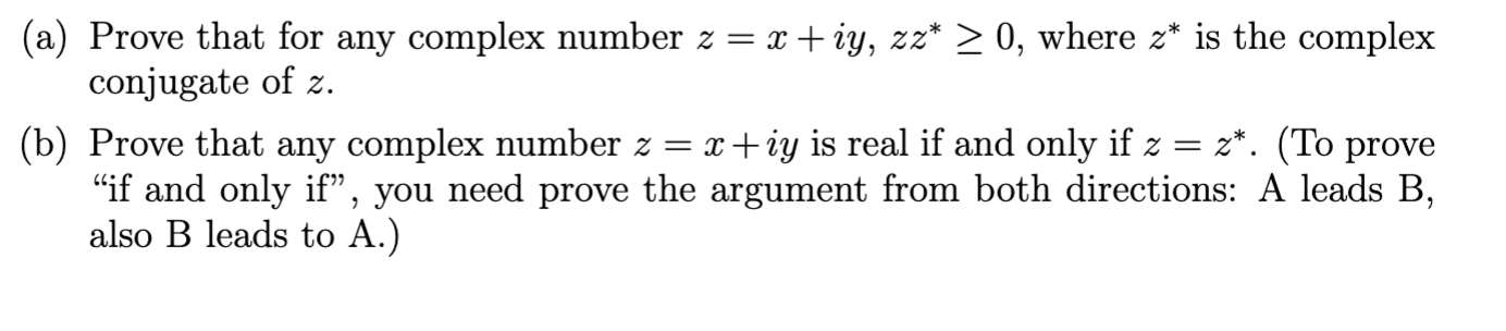 Solved (a) Prove that for any complex number z=x+iy,zz∗≥0, | Chegg.com