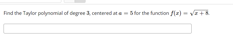 Solved Find the Taylor polynomial of degree 3, centered at a | Chegg.com