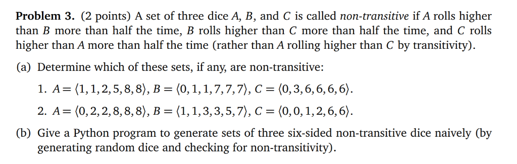 Solved Problem 3. (2 points) A set of three dice A, B, and C | Chegg.com