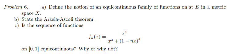 Solved Problem 6. a) Define the notion of an equicontinuous | Chegg.com