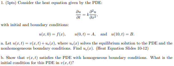 Solved 1. (5pts) Consider the heat equation given by the | Chegg.com
