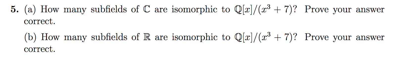 Solved 5. (a) How many subfields of C are isomorphic to | Chegg.com