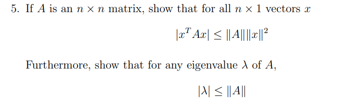 Solved 5. If A is an n×n matrix, show that for all n×1 | Chegg.com