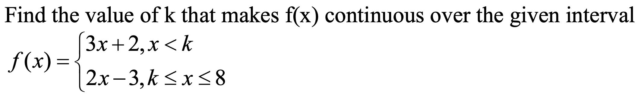 Solved Find the value of k that makes f(x) continuous over | Chegg.com