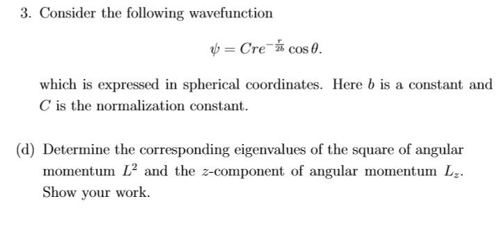 Solved 3. Consider the following wavefunction v=Crežo cos . | Chegg.com