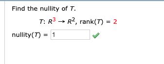 Solved Find the nullity of T. T: RR, rank(T)- 2 nullity (T)1 | Chegg.com