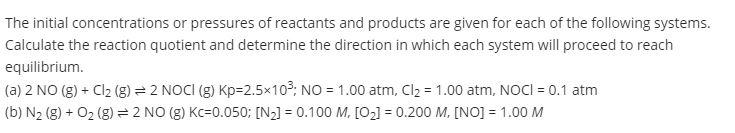 Solved The initial concentrations or pressures of reactants | Chegg.com