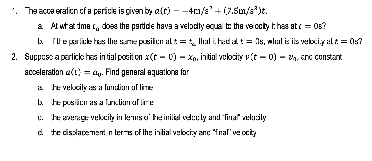 Solved 1. The acceleration of a particle is given by a(t)=−4 | Chegg.com