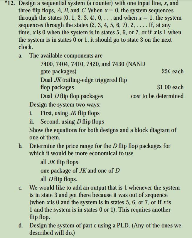 Solved 9 . *12. Design a sequential system (a counter) with | Chegg.com