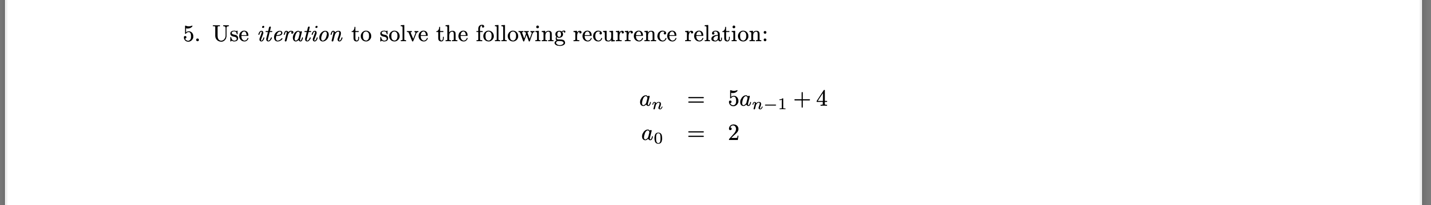 Solved 5. Use iteration to solve the following recurrence | Chegg.com