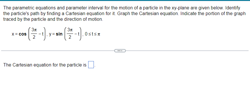 Solved The parametric equations and parameter interval for | Chegg.com